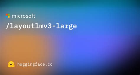 Microsoft Layoutlmv3 Large · Hugging Face