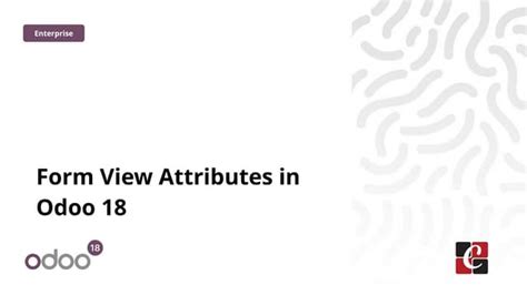 Form View Attributes In Odoo 18 Odoo Slides Ppt