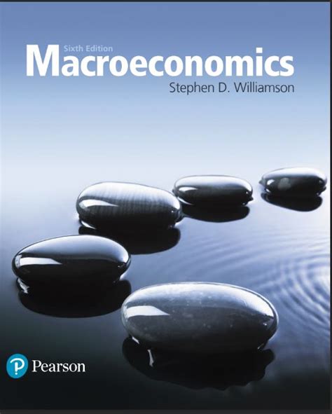 Solutions For Macroeconomics 6th By Stephen D Williamson Book Solutions Numerade