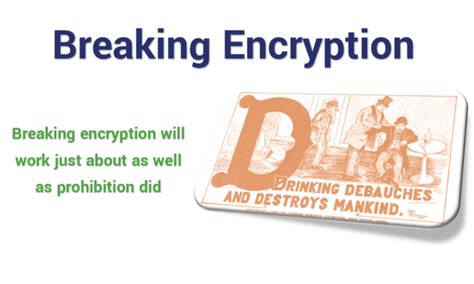 Breaking Encryption Will Be The New Prohibition Hashed Out By The SSL Store