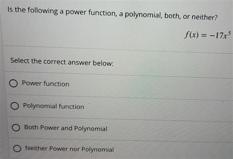 Solved Is The Following A Power Function A Polynomial Both Or