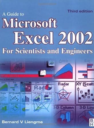 Guide To Microsoft Excel 2002 For Scientists And Engineers Third