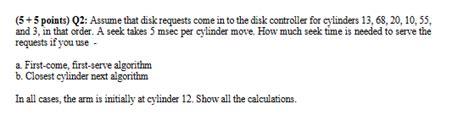 Solved Assume That Disk Requests Come In To The Disk