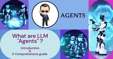 Large Language Model Based “agents” A Comprehensive Overview By Ai