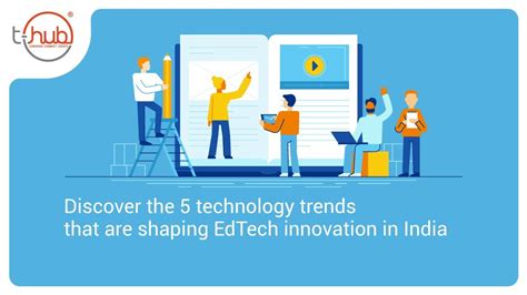 5 Technology Trends In Edtech Innovation T Hub