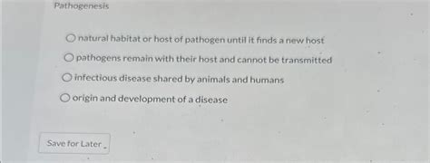 Solved Pathogenesisnatural Habitat Or Host Of Pathogen Until