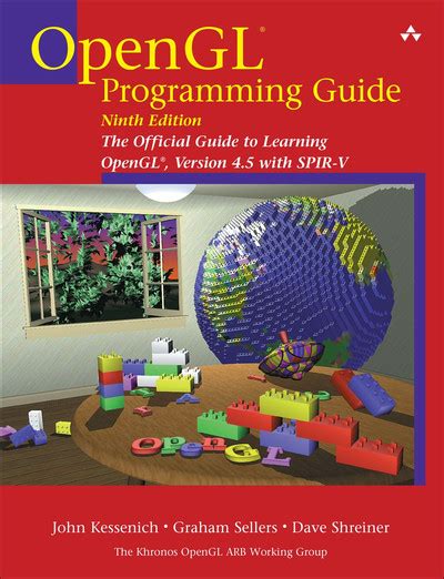 Opengl® Programming Guide The Official Guide To Learning Opengl® Version 45 With Spir V