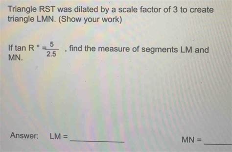 Solved Triangle Rst Was Dilated By A Scale Factor Of 3 To Create