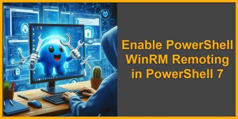 How To Enable Winrm Remoting In Powershell 7 Alexandre Borges Posted On The Topic Linkedin