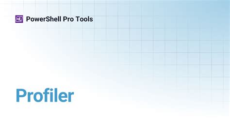Profiler Powershell Pro Tools