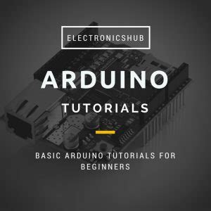 Basic Arduino Tutorials For Beginners Easy Steps To Start