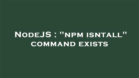 NodeJS Npm Isntall Command Exists YouTube