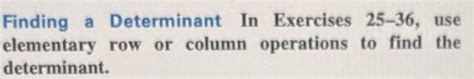 Solved Finding A Determinant In Exercises 25 36 Use