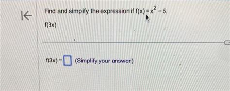 Solved Find And Simplify The Expression If F X X2−5 F 3x