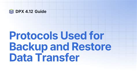 Protocols Used For Backup And Restore Data Transfer Dpx 4 12 Guide