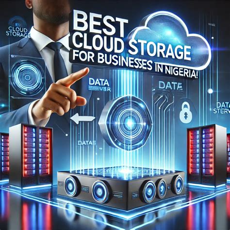 Best Cloud Storage Options For Businesses In Nigeria Latest Aitech Info