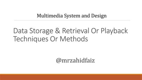 Multimedia Storage And Playback Or Retrival Methods Or Techniques Copy Ppt