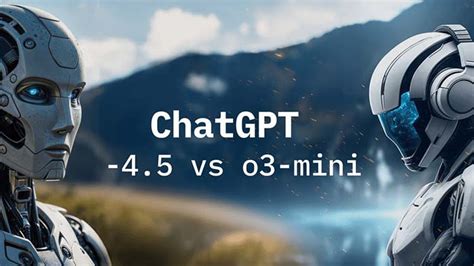 Gpt 4 5 Vs O3 So Sánh Ai Mạnh Nhất Hiện Nay 2025