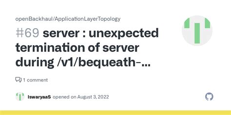 Server Unexpected Termination Of Server During V1bequeath Your Data
