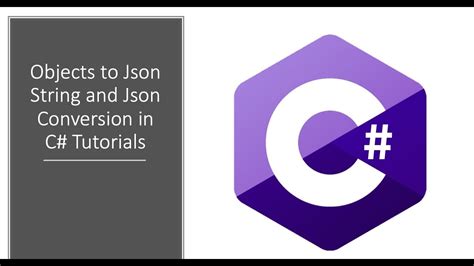Objects To Json String And Json Conversion In C Tutorials Youtube