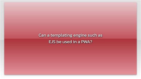 Can A Templating Engine Such As Ejs Be Used In A Pwa Youtube