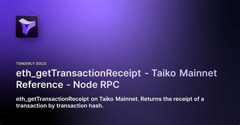 Ethgettransactionreceipt Taiko Mainnet Reference Node Rpc Tenderly Documentation