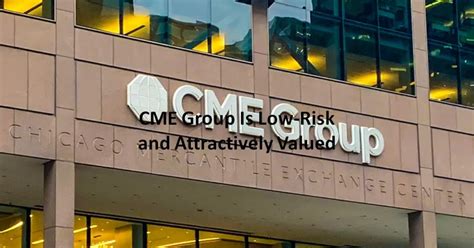 Cme Group Is Low Risk And Attractively Valued