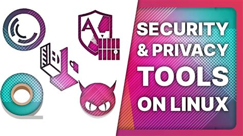 apps and tools to improve linux privacy and security youtube