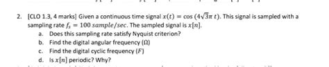 Solved CLO 1 3 4 Marks Given A Continuous Time Signal Chegg Com