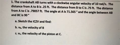 Solved 1 The Crankshaft Ab Turns With A Clockwise Angular