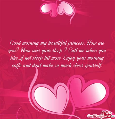Good Morning My Beautiful Princess How Are You How Was Your Sleep