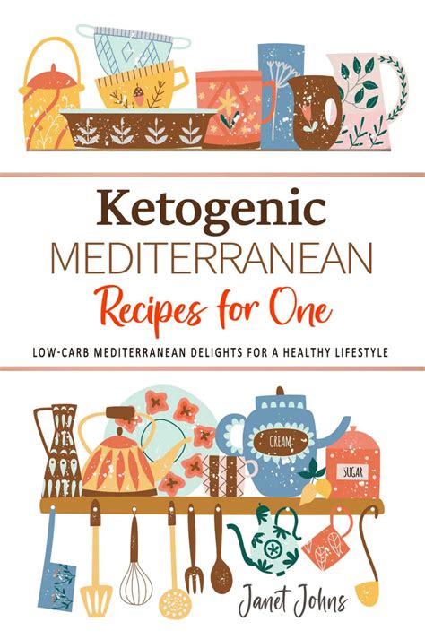 Ketogenic Mediterranean Recipes Cookbook For One Person