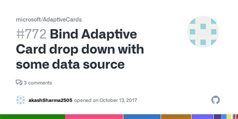 Bind Adaptive Card Drop Down With Some Data Source · Issue 772 · Microsoftadaptivecards · Github