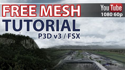 FSX P DTutorial Free Mesh Terrain FSX P D YouTube