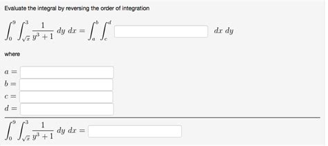 solved evaluate the integral by reversing the order of