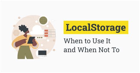 When To Use And When Not To Use Localstorage