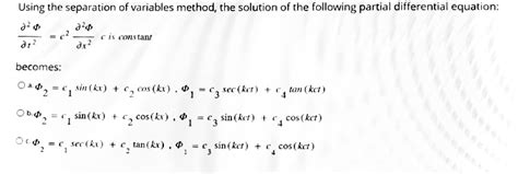 Solved Using The Separation Of Variables Method The Chegg Com