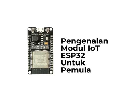 Pengenalan Modul IoT ESP32 Untuk Pemula EXPONEN ID