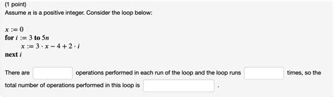 Solved Assume N Is A Positive Integer Consider The Loop Chegg