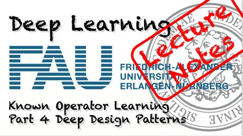 Lecture Notes In Deep Learning Known Operator Learning Part 4