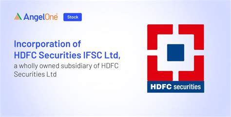 HDFC Bank Establishes HDFC Securities IFSC Limited At GIFT City Angel One