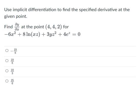 Solved Use Implicit Differentiation To Find The Specified Chegg