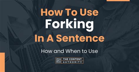 How To Use Forking In A Sentence How And When To Use
