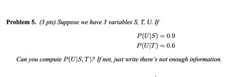 solved problem 5 3 pts suppose we have 3 variables s t