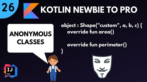 Kotlin Newbie To Pro Anonymous Classes Part 26 Youtube