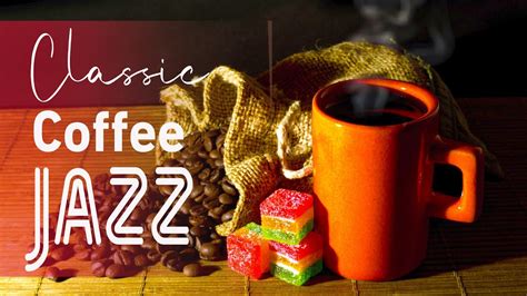 Classic Coffee Jazz Bossa Nova Morning Jazz And Happy Bossa Nova Coffee