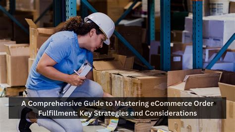 A Comprehensive Guide To Mastering Ecommerce Order Fulfillment Key