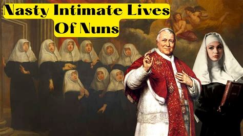 Super Nasty Sex Lives Of Nuns Throughout History Youtube