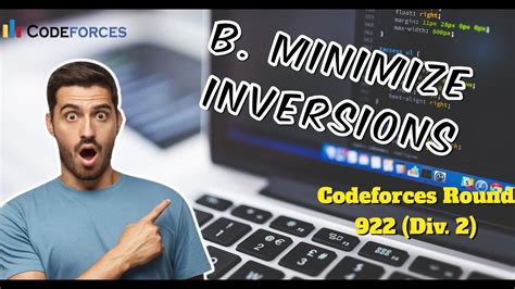 minimize inversions codeforces round 922 div 2 problem b youtube