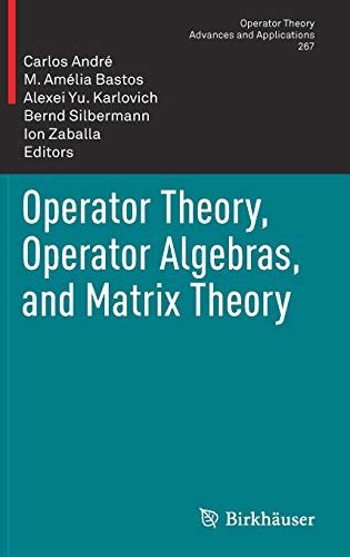 Operator Theory Operator Algebras And Matrix Theory Operator Theory Advances And